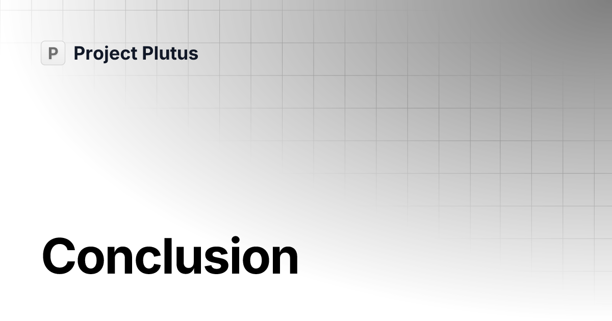 Conclusion | Project Plutus
