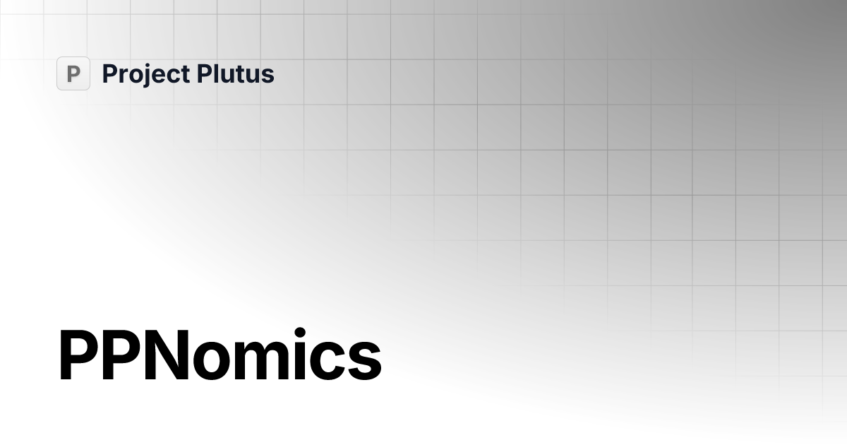 PPNomics | Project Plutus