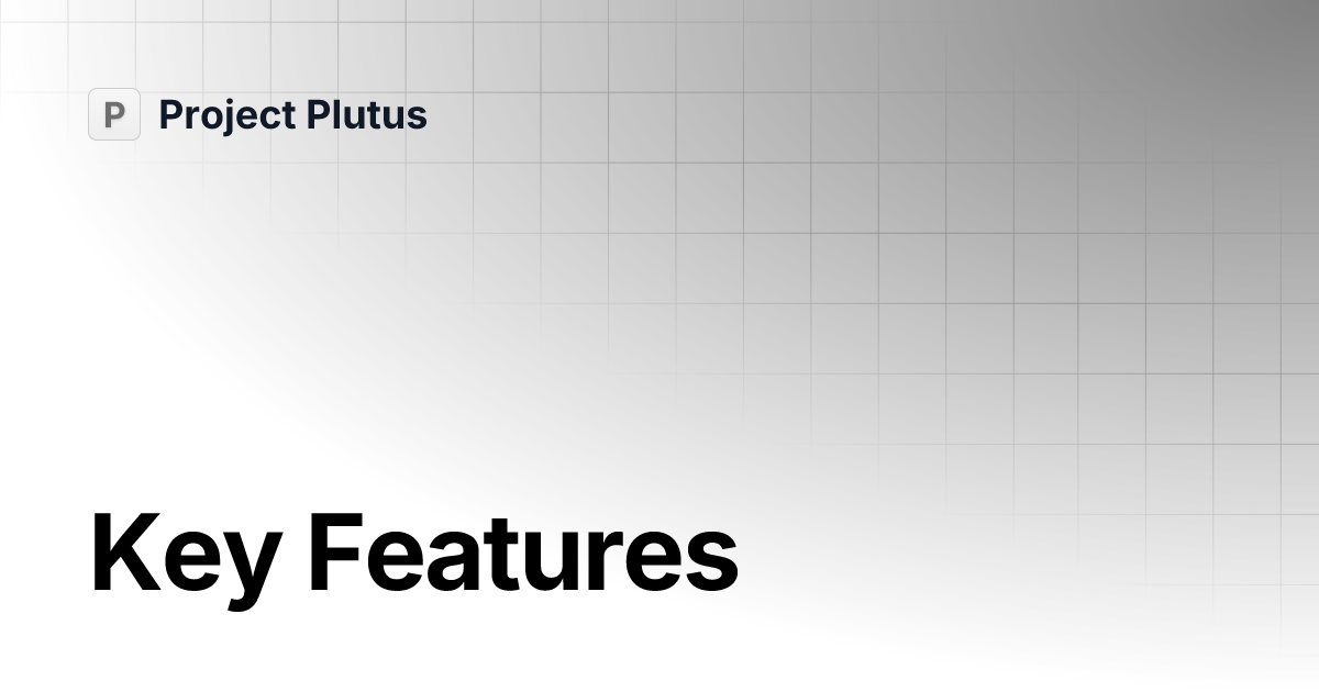 Key Features | Project Plutus